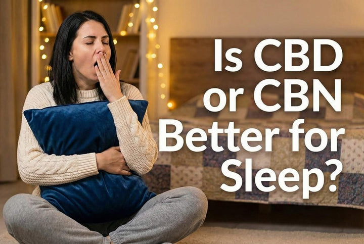 CBD vs CBN for Sleep: Which One Works Best and Why – Good CBD